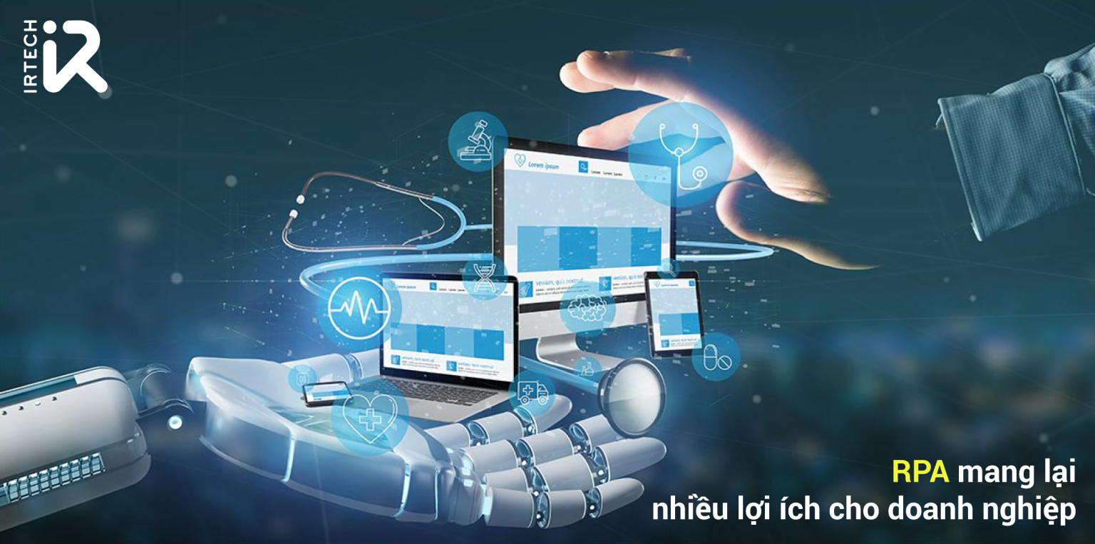 Công nghệ tự động hóa quy trình RPA và những lợi ích RPA đem lại cho ...
