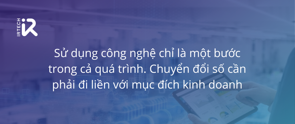 Doanh nghiệp bạn đang số hóa hay chuyển đổi số? | IRTECH