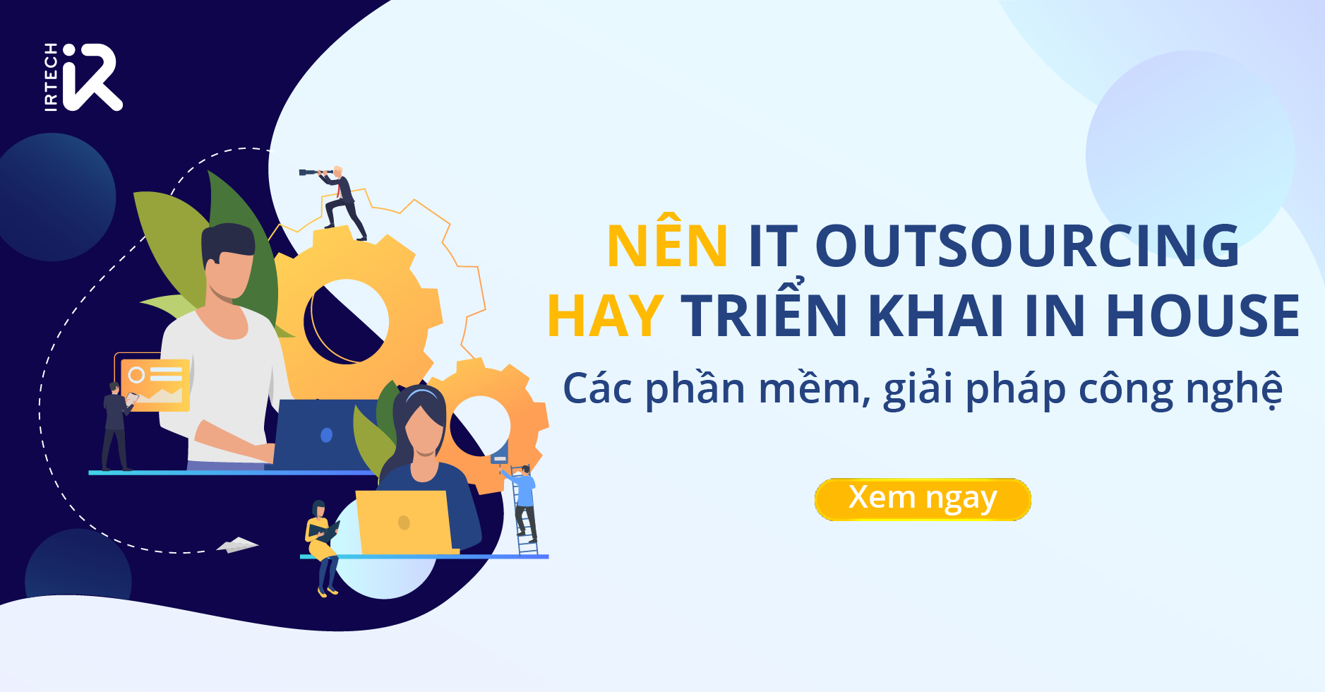 Nên IT Outsourcing hay triển khai In House các phần mềm và giải pháp ...