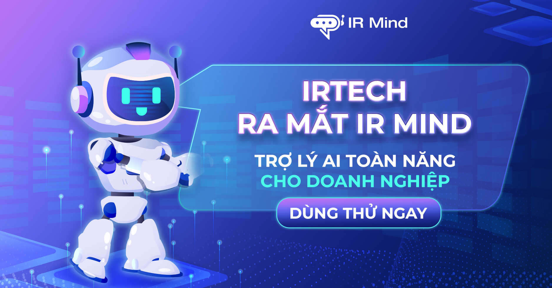 IRTECH ra mắt IR Mind - Trợ lý AI toàn năng cho doanh nghiệp | IRTECH
