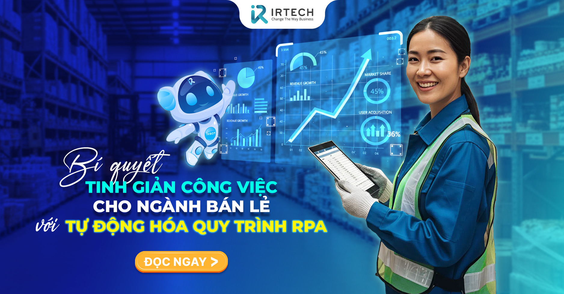 Bí quyết tinh giản hóa công việc cho ngành bán lẻ với tự động hóa quy trình RPA | IRTECH